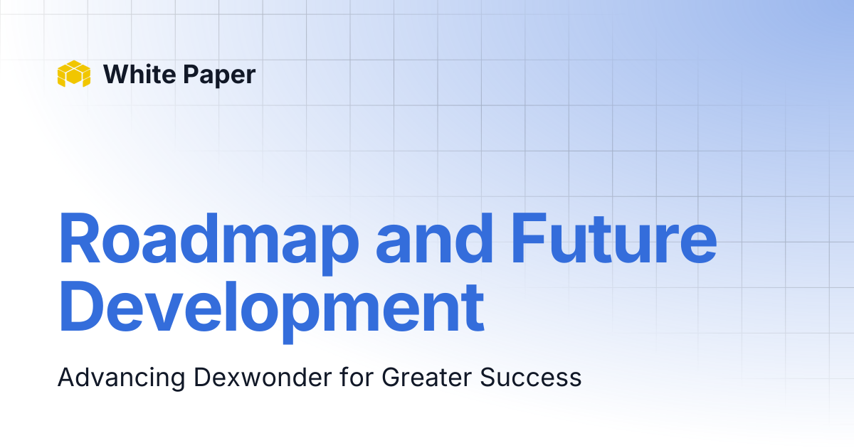 Roadmap and Future Development | White Paper